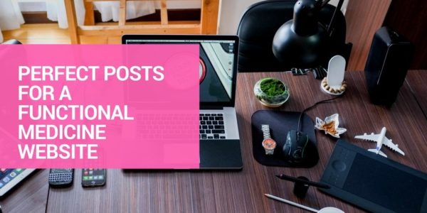 Perfect Posts/ Updates for a Functional Medicine Website